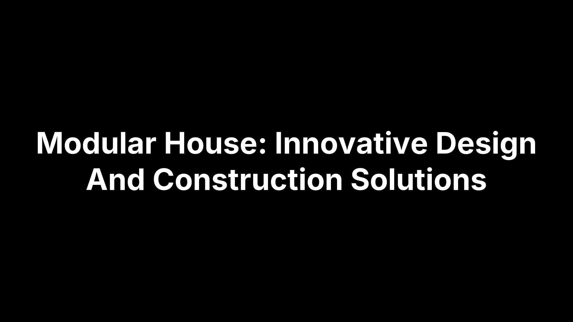 Modern Modular Houses: Faster, Greener, Smarter Builds